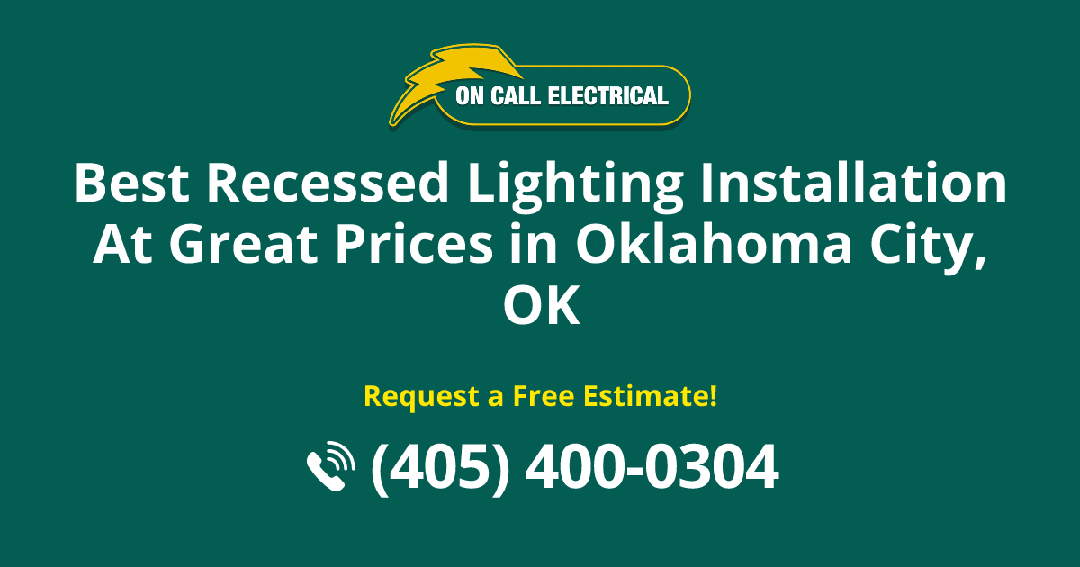 Recessed Lighting Install in Oklahoma City, OK - On Call Electrical